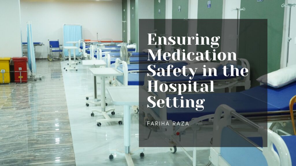 Ensuring Medication Safety In The Hospital Setting - Fariha Raza I ...