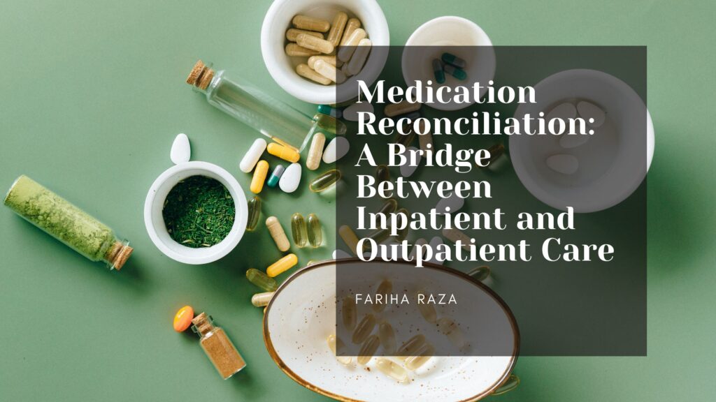 Medication Reconciliation: A Bridge Between Inpatient And Outpatient ...