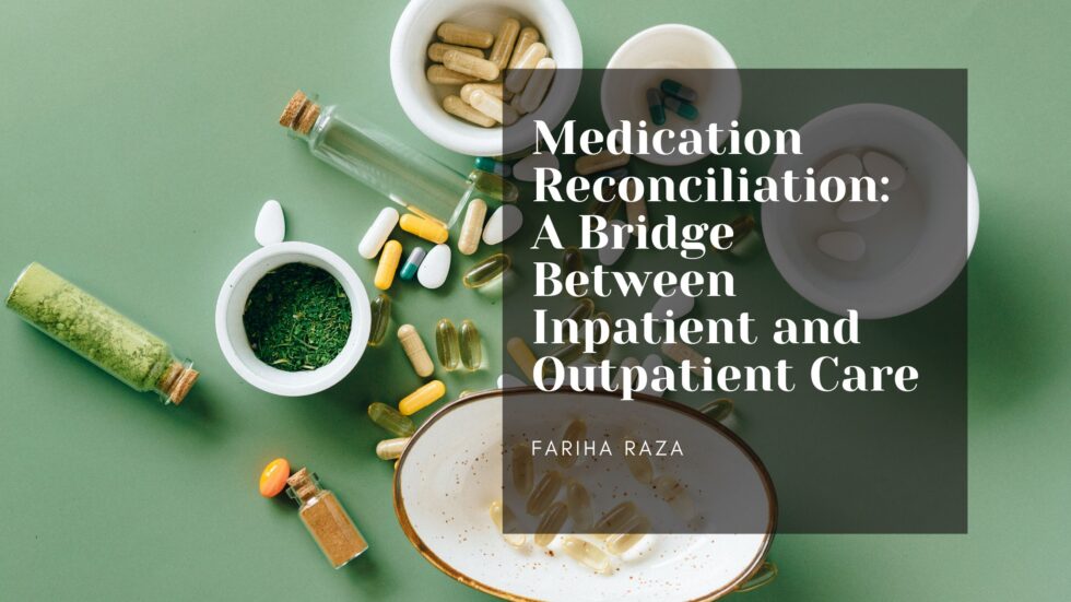 Medication Reconciliation: A Bridge Between Inpatient And Outpatient ...
